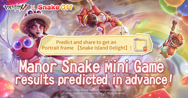 Identity V x Snake Off Crossover Starts!Free to Cliam Portrait Frame ...